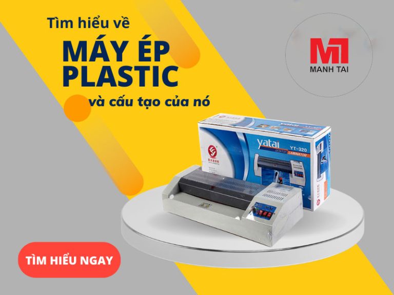 Kinh Nghiệm Chọn Mua Máy Ép Plastic Tốt Nhất - Mực in Mạnh Tài